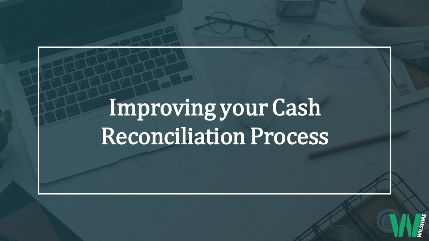 Improving your Cash Management Process | Wilshire Group